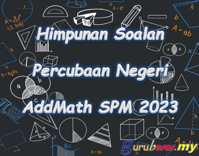 Kompilasi Add Math Percubaan SPM 2023 Tingkatan 4 - GURUBESAR.MY