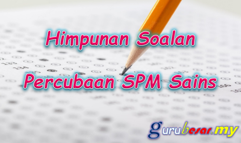 Himpunan Percubaan SPM Sains - GURUBESAR.MY