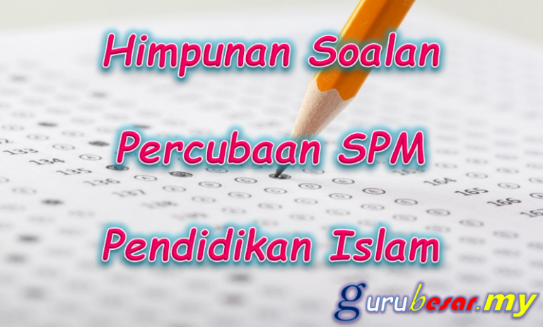 Himpunan Percubaan SPM Pendidikan Islam - GURUBESAR.MY