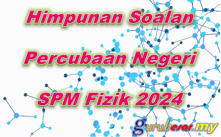 Percubaan SPM Fizik MRSM 2024 - GURUBESAR.MY