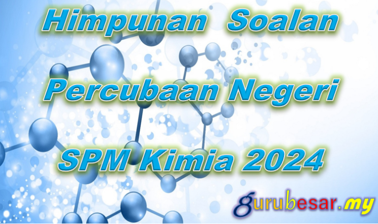Percubaan SPM Kimia SBP 2024 - GURUBESAR.MY