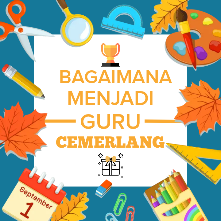 10 Tips Menjadi Guru Yang Kreatif Dan Inovatif - GURUBESAR.MY